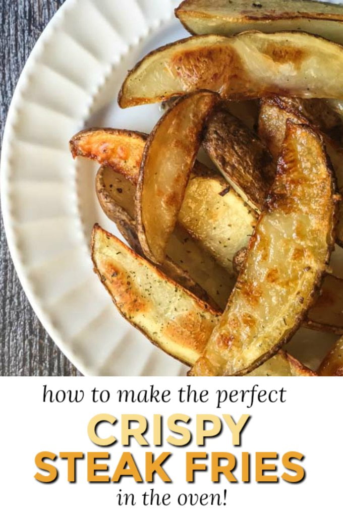 The Perfect Oven Baked Steak Fries - Soft on the inside & crispy outside!