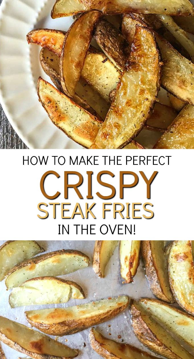 The Perfect Oven Baked Steak Fries - Soft on the inside & crispy outside!