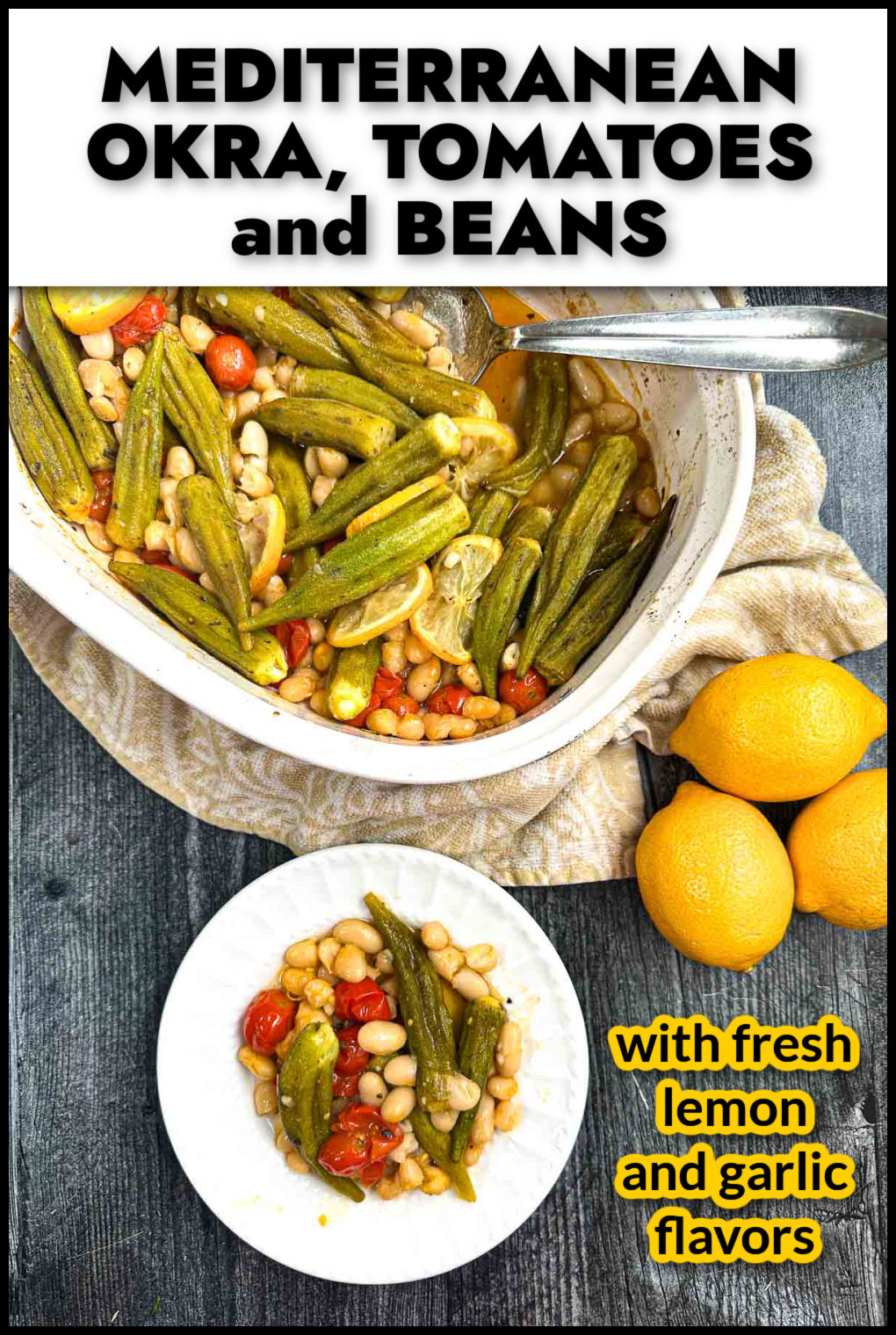 Okra and Tomatoes with Beans - side dish with lemon and garlic