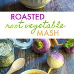 Roasted Root Veggie Mash - an easy healthy side dish!