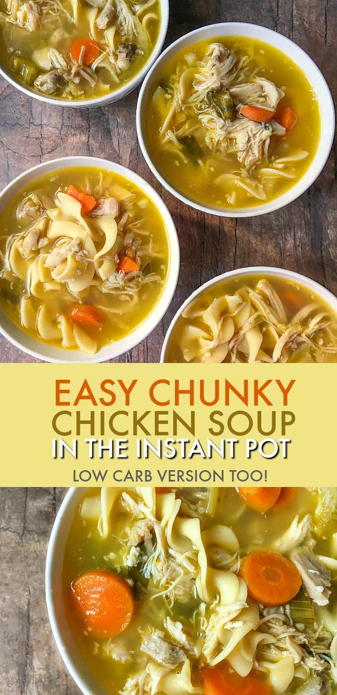 Chunky Chicken Soup In The Instant Pot - Low Carb Version Too!