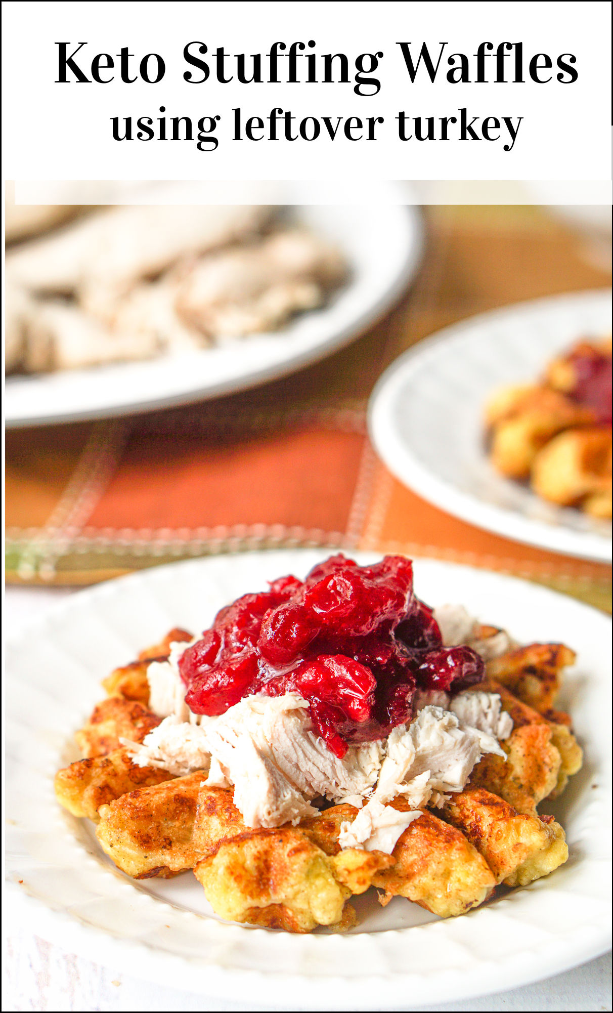 Keto Stuffing Waffles using Turkey & Thanksgiving Leftovers (gluten free!)