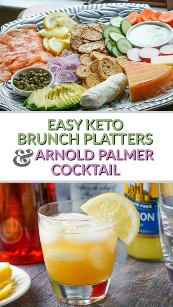 Low Carb Brunch Platters with Keto Arnold Palmer Cocktail or Mocktail