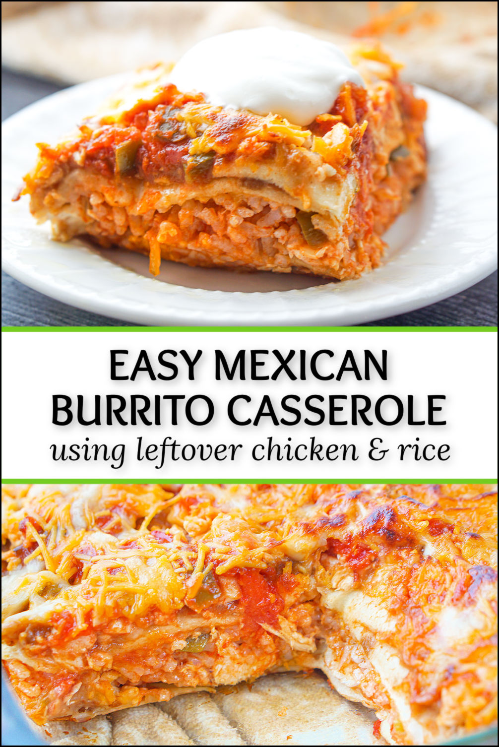 Easy Chicken Burrito Casserole Recipe - using leftover rice and chicken!